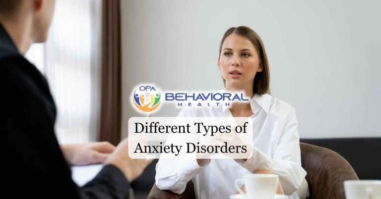 Different Types of Anxiety Disorders - OPA Behavioral Health