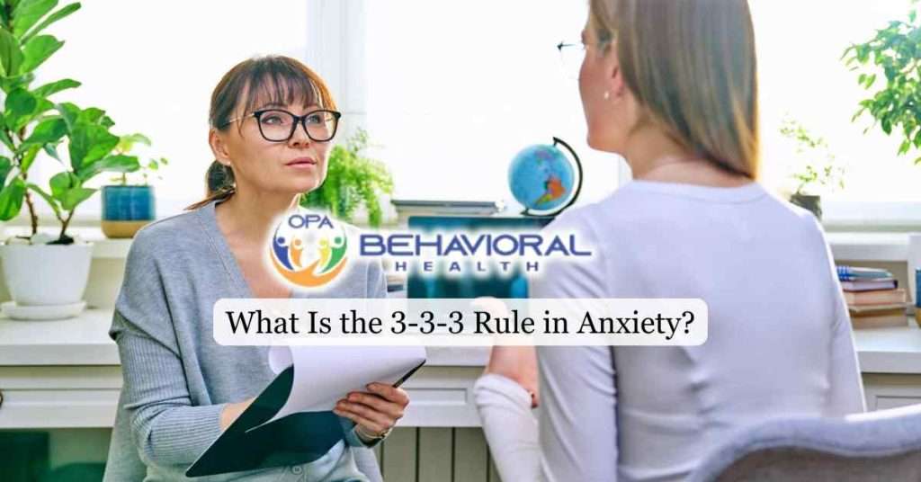 What Is the 3-3-3 Rule For Anxiety? - OPA Behavioral Health